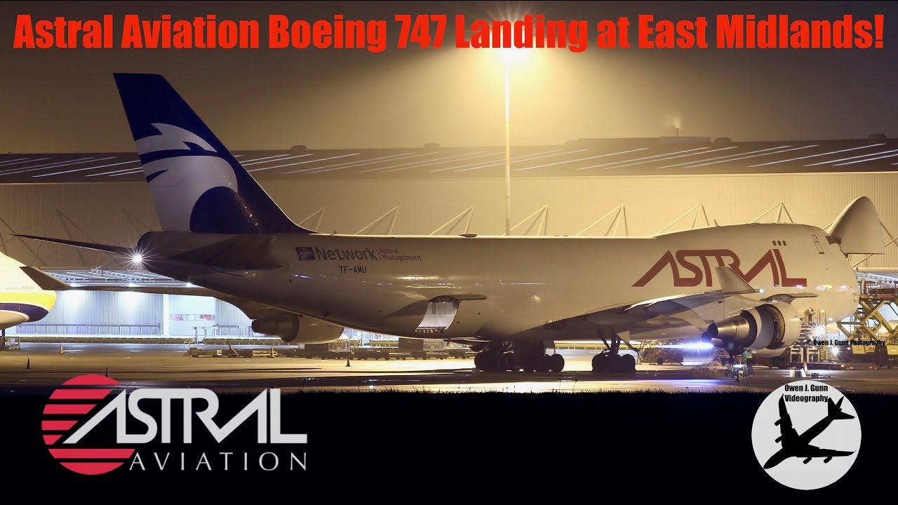 Rare | Astral Aviation Boeing 747 Landing at East Midlands Airport | 15 ...