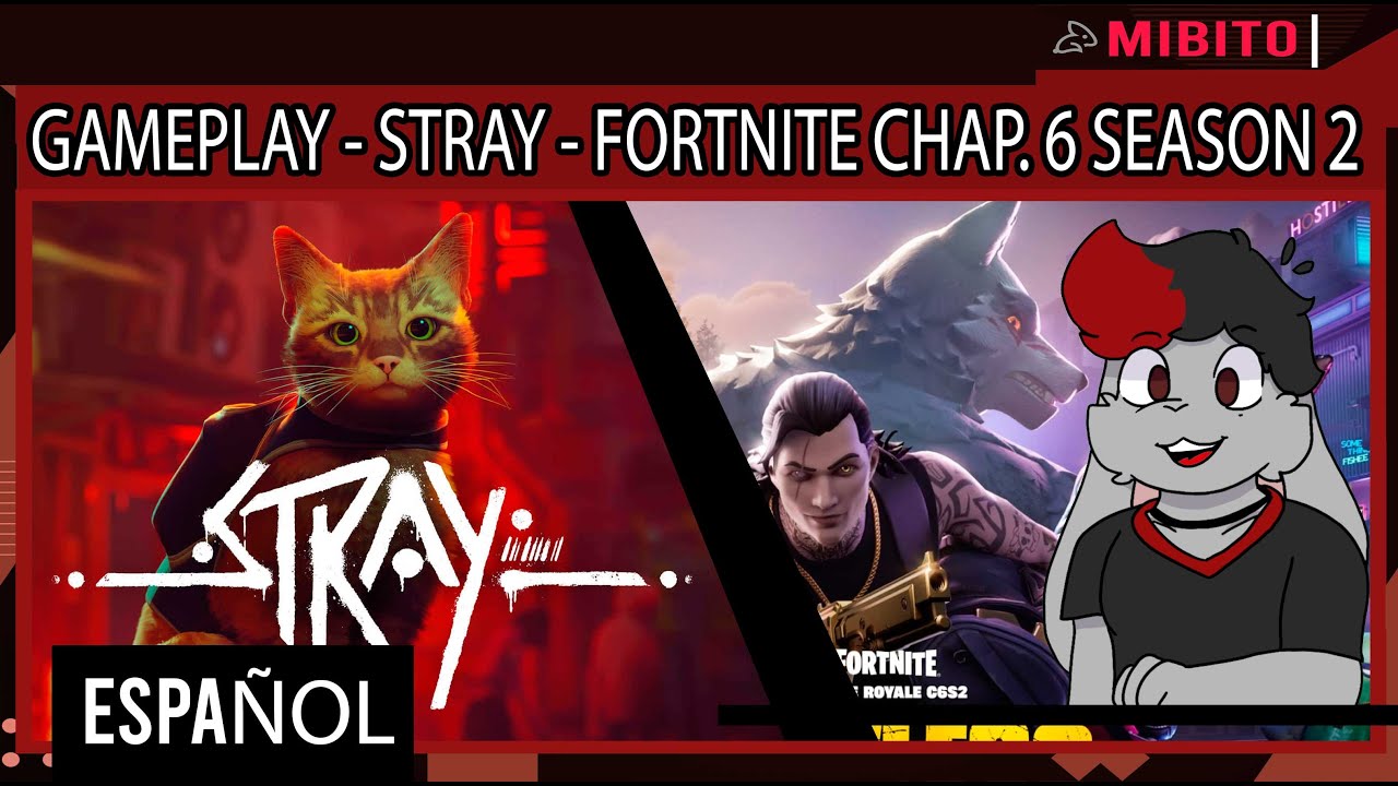 STRAY | FORTNITE CH 6 S2 | GAMEPARTYS | Gameplay Español - YouTube
