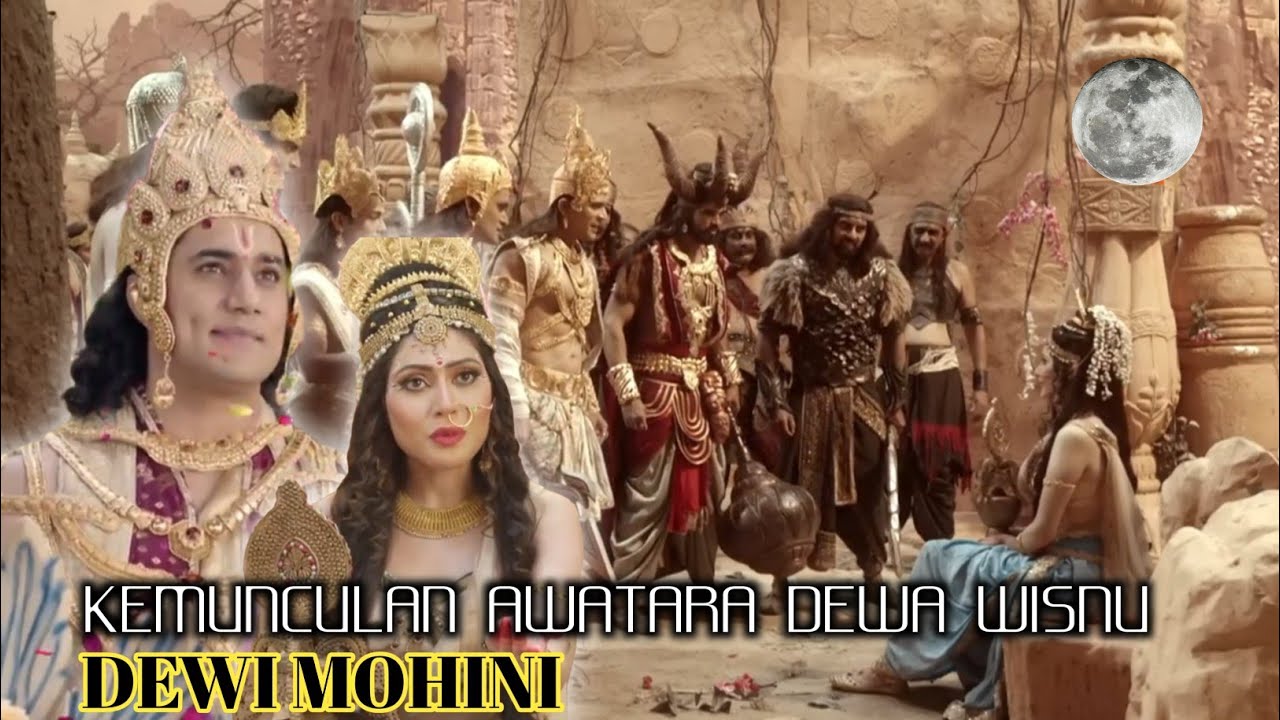EPS 143. KEMUNCULAN AWATARA DEWA WISNU, DEWI MOHINI - YouTube