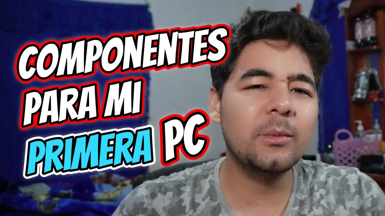 Componentes Para Mi Primera PC Gamer 2025 - YouTube