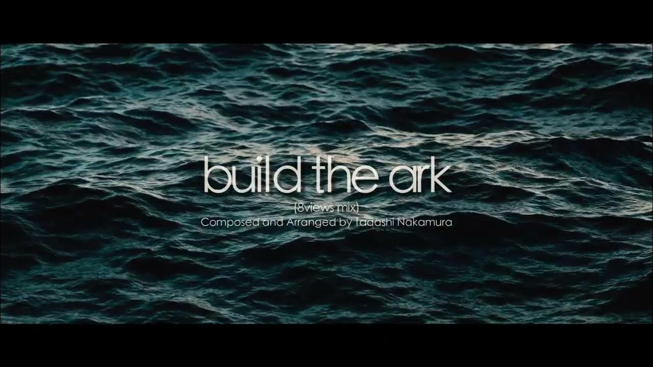 build the ark (8views mix) Official Visualizer - YouTube