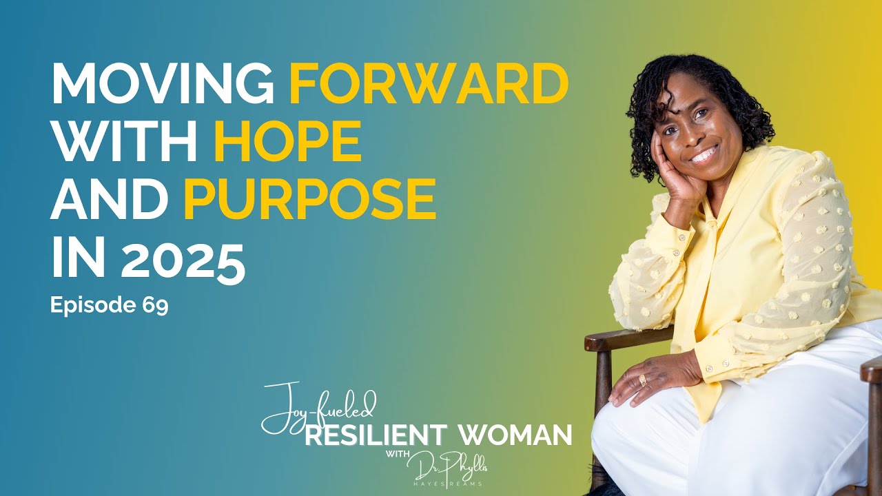 #69 Moving Forward with Hope and Purpose in 2025 - YouTube