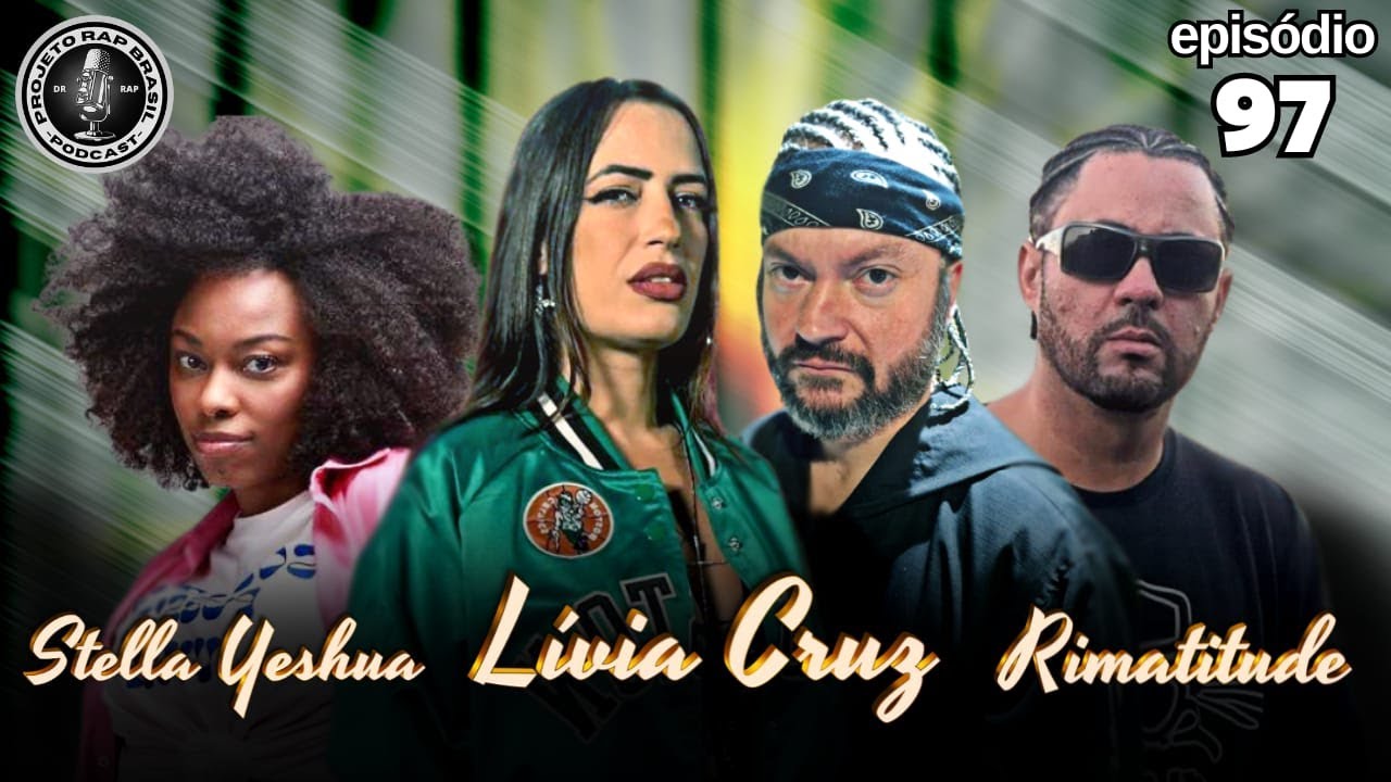 LÍVIA CRUZ e RIMATITUDE [+ STELLA YESHUA] - Projeto Rap Brasil | EP 97 - YouTube