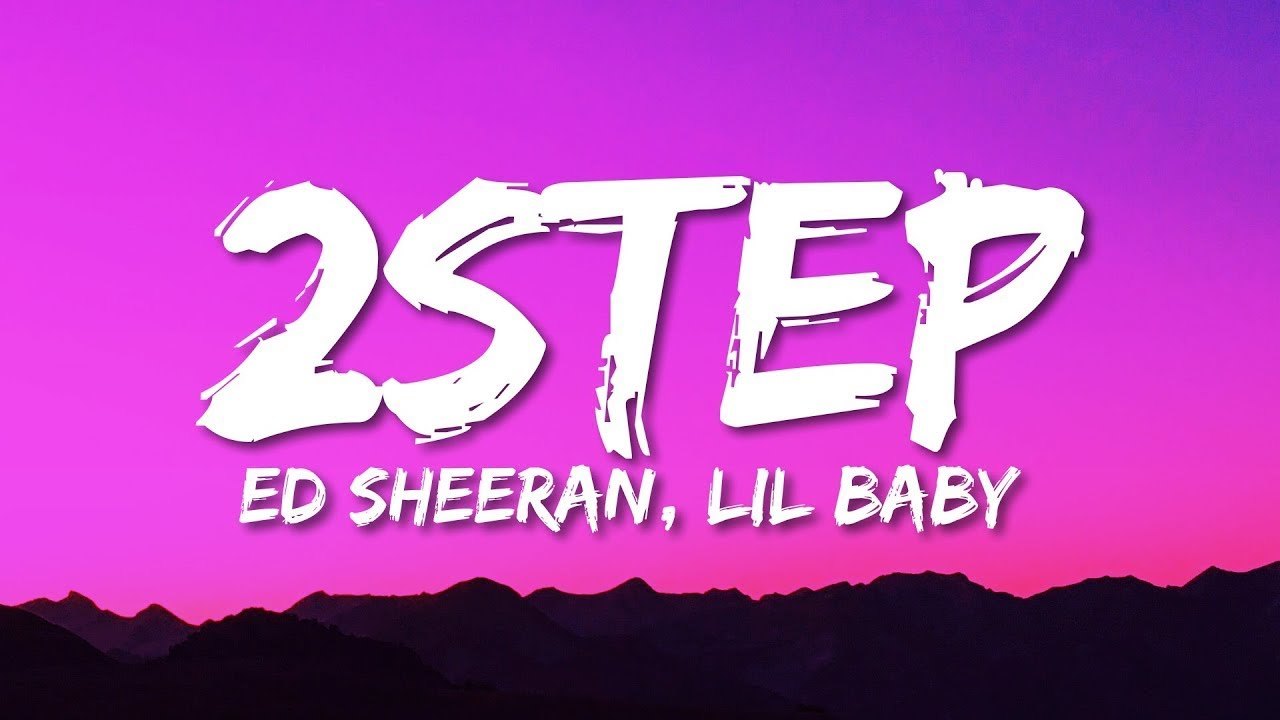 Ed Sheeran - 2step (Lyrics) ft. Lil Baby | 1 Hour - YouTube