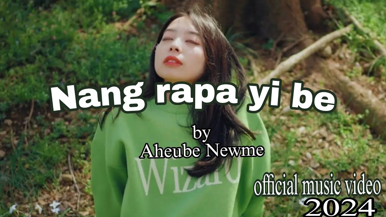 Zeme naga love song||Nang rapa yi be|music video) Aheube Newme ...
