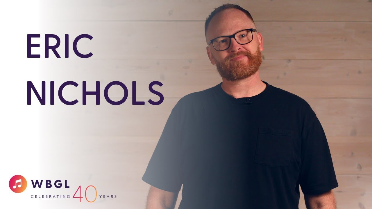 WBGL Anniversary Video #33: Eric Nichols - YouTube