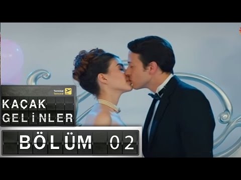 Kaçak Gelinler - 2.Bölüm