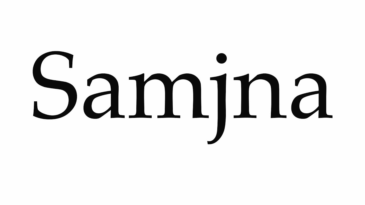 How to Pronounce Samjna - YouTube