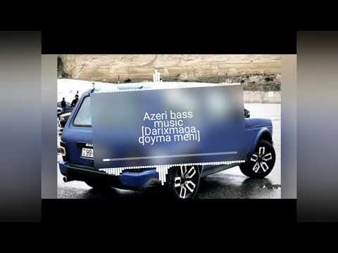 Azeri bass music [Darıxmaga qoyma meni]