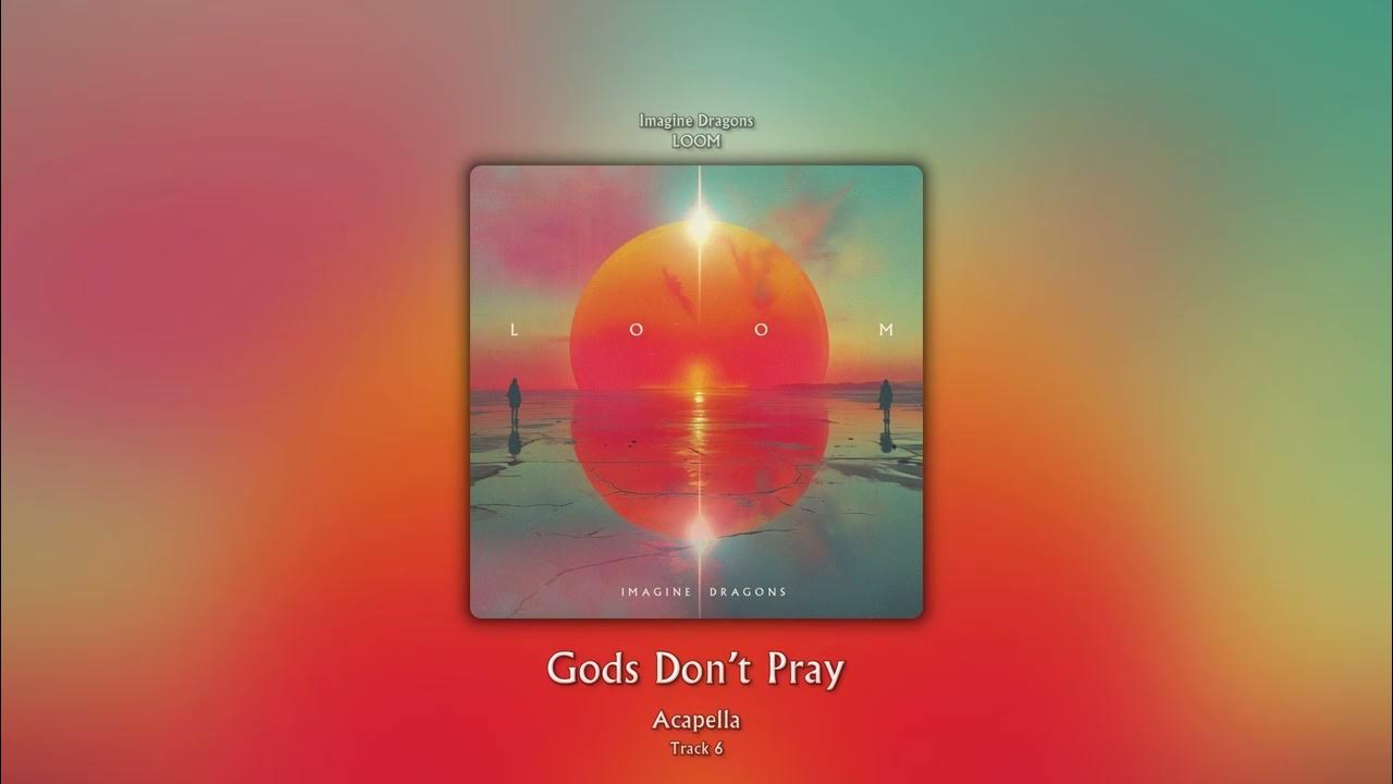 God's Don't Pray (Acapella) - Imagine Dragons - YouTube Music