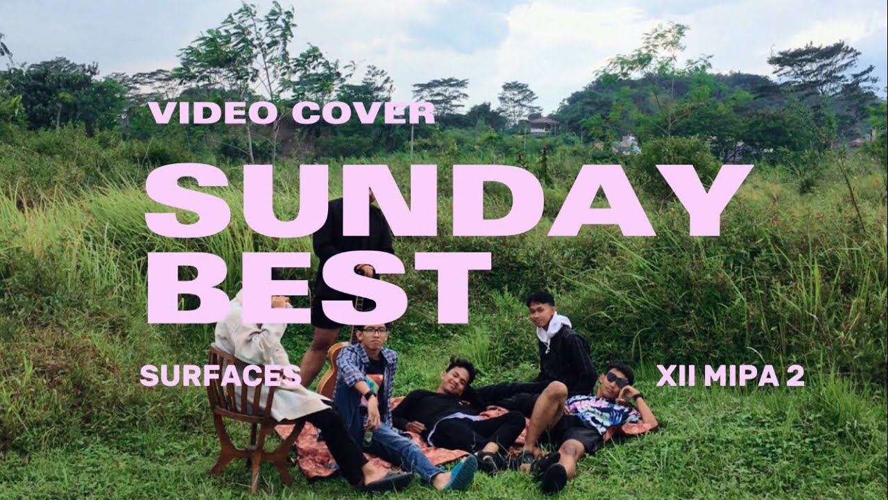 Surfaces - Sunday Best (Unofficial Music Video) - Cover XII MIPA 2 ...