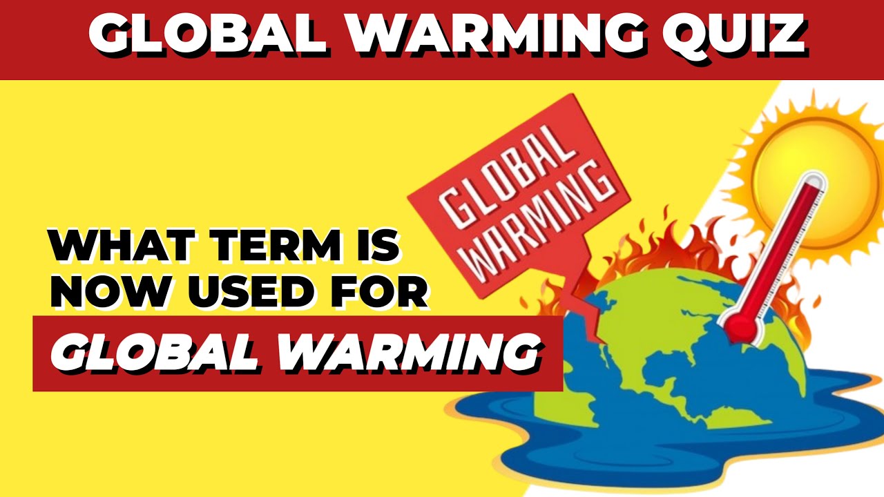 Climate Change: A Global Perspective | Global Warming Quiz - YouTube