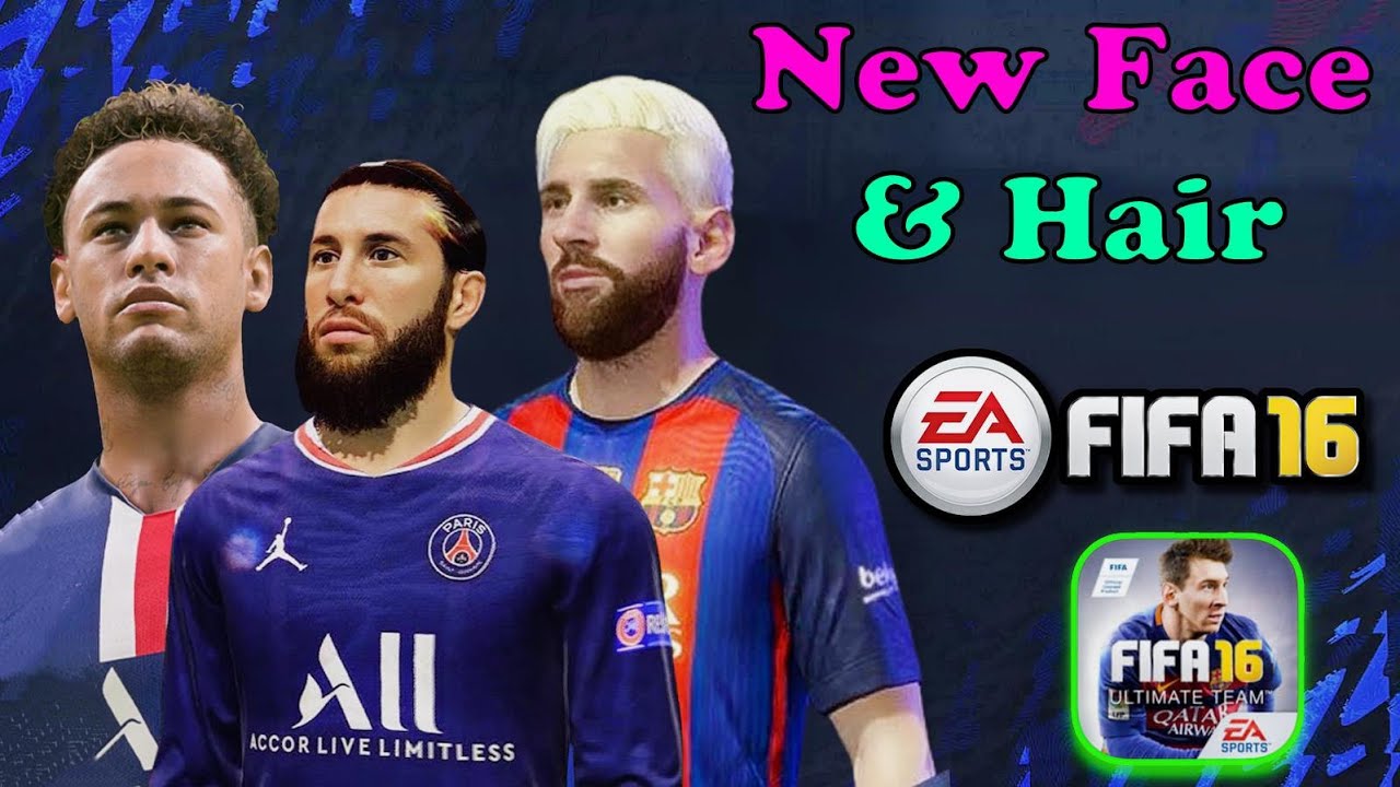 FIFA 16 Mobile | New Face & Hair | Messi, Neymar, Ramos | FIFA 16 ...
