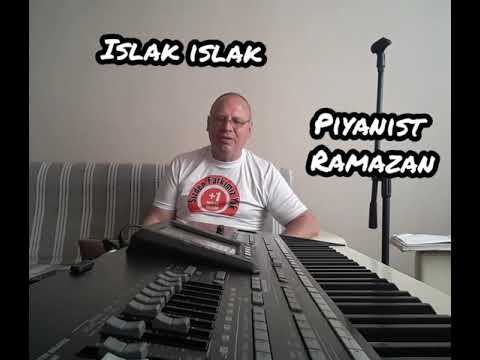 Islak ıslak - piyanist ramazan