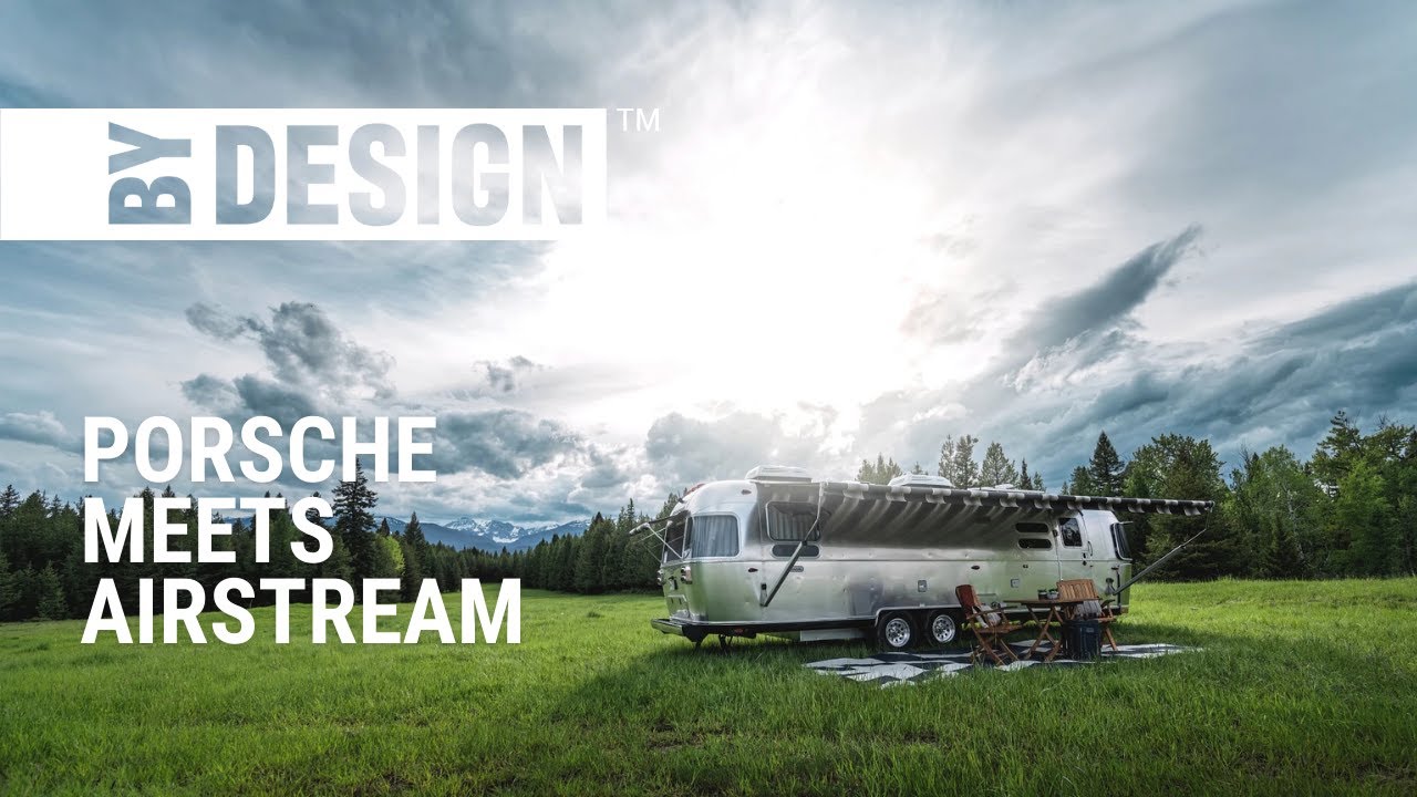 Addressing the changing world of RV adventure with Porsche & Airstream ...