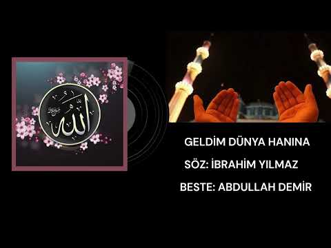 GELDİM DÜNYA HANINA- İlahi  Şubat 2026