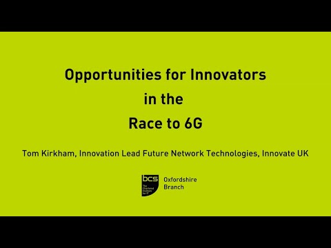 Opportunities for Innovators in the Race to 6G | Oxfordshire Branch - YouTube