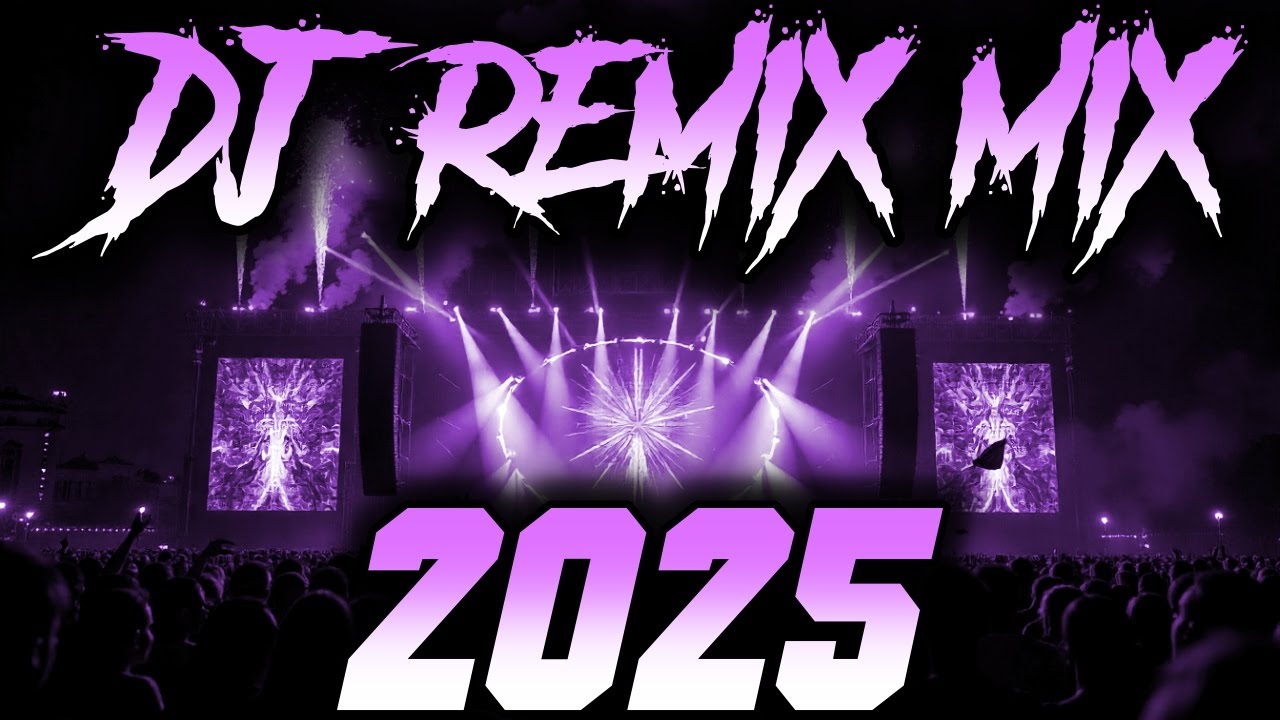 DJ REMIX 2025 - Remixes & Mashups of Popular Songs 2025 | DJ Remix Club ...