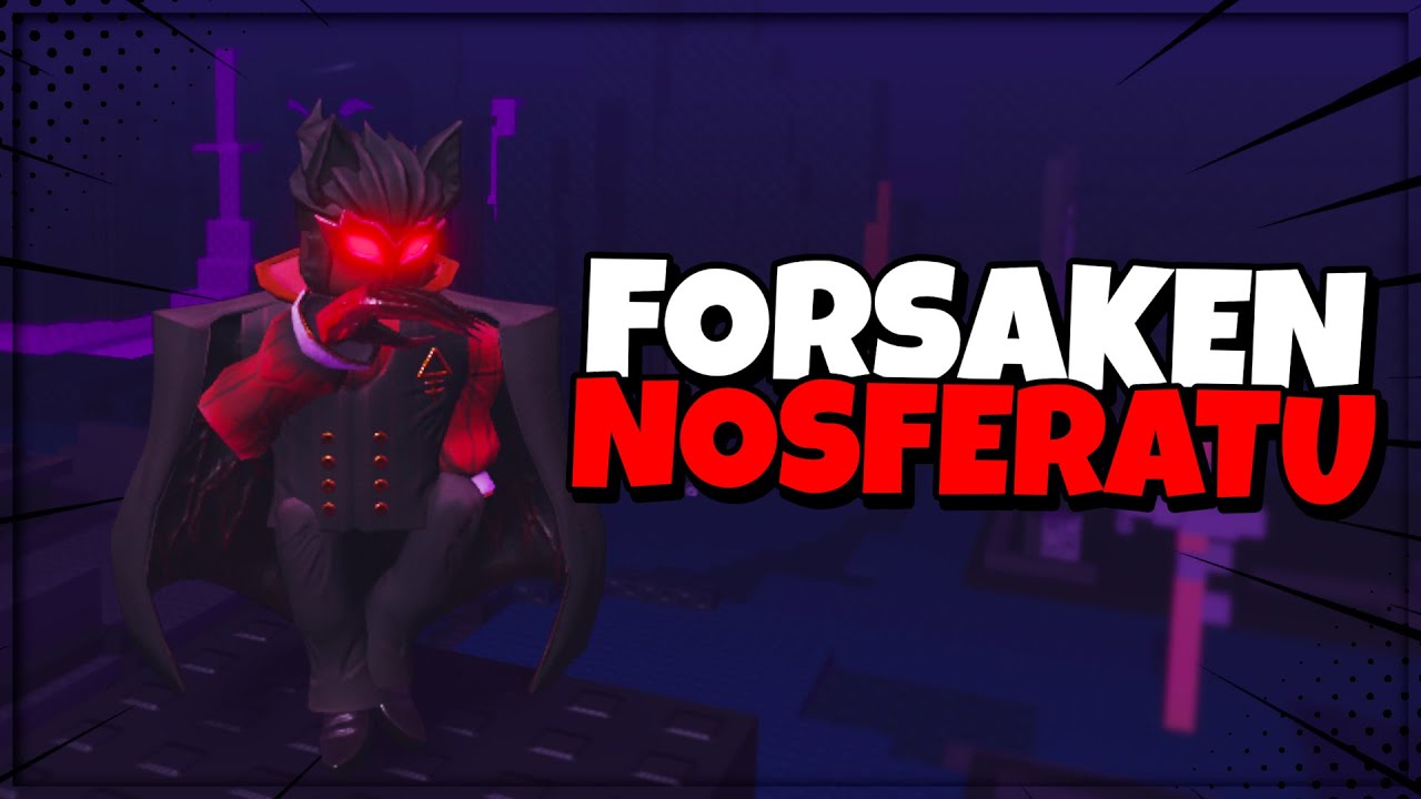 NOSFERATU W FORSAKEN!? UPDATE | Roblox - YouTube