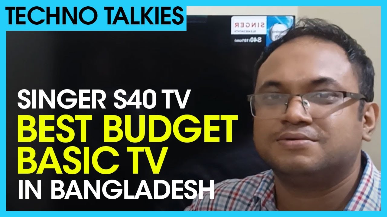 Singer S40 | Frameless FHD TV | Best Budget Basic TV In Bangladesh - YouTube