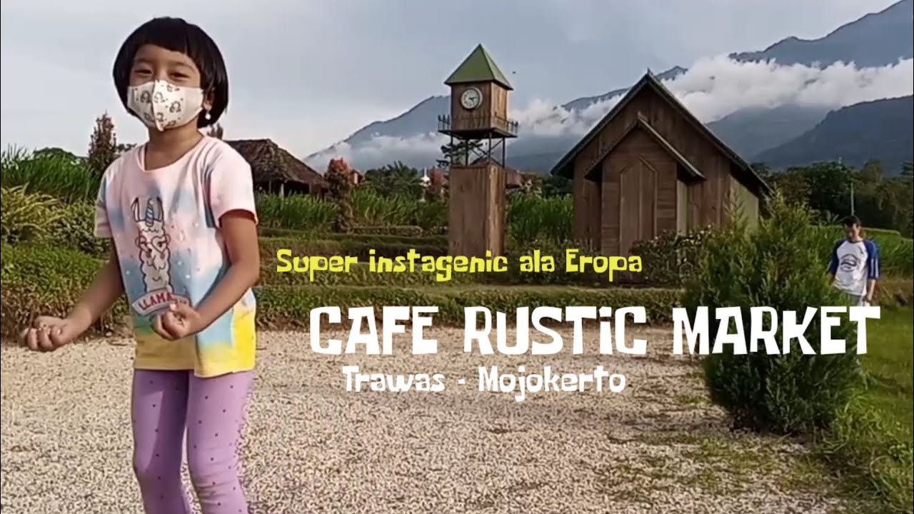 Cafe Rustic Market Trawas Mojokerto | Terbaru 2022 - YouTube