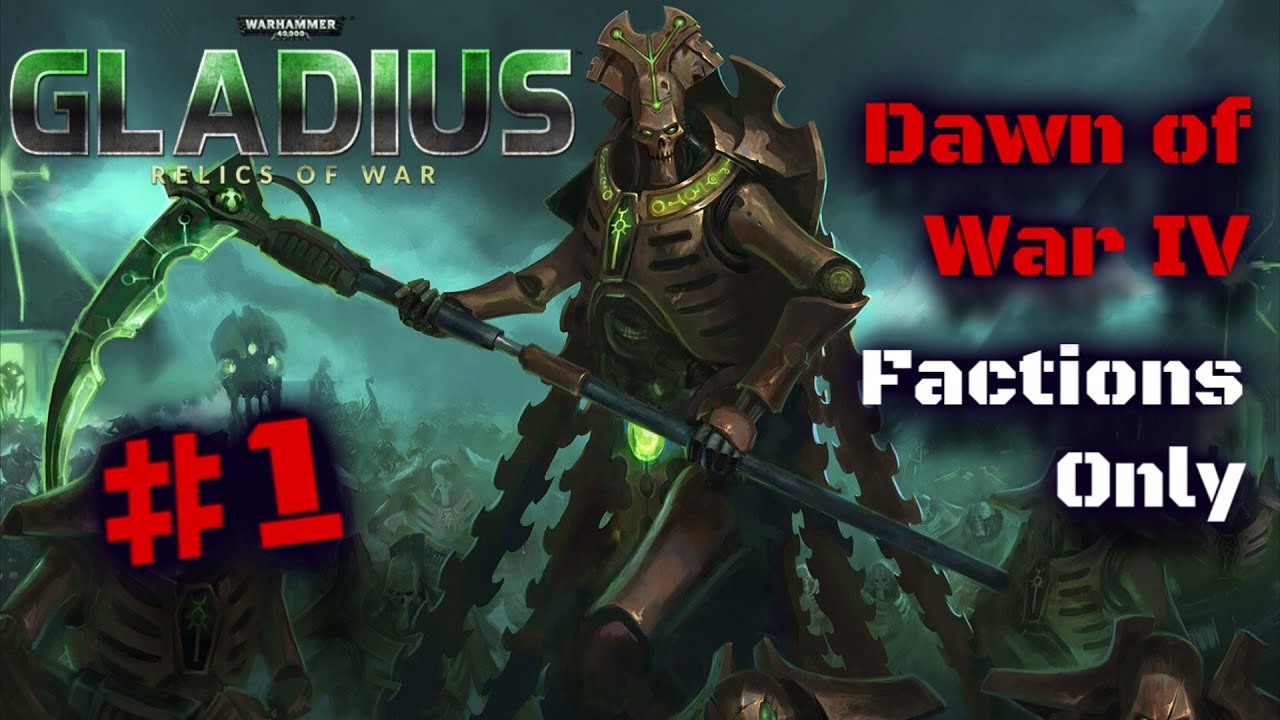 Warhammer 40k Gladius: Dawn Of War 4 Factions Only (Part 1) - YouTube