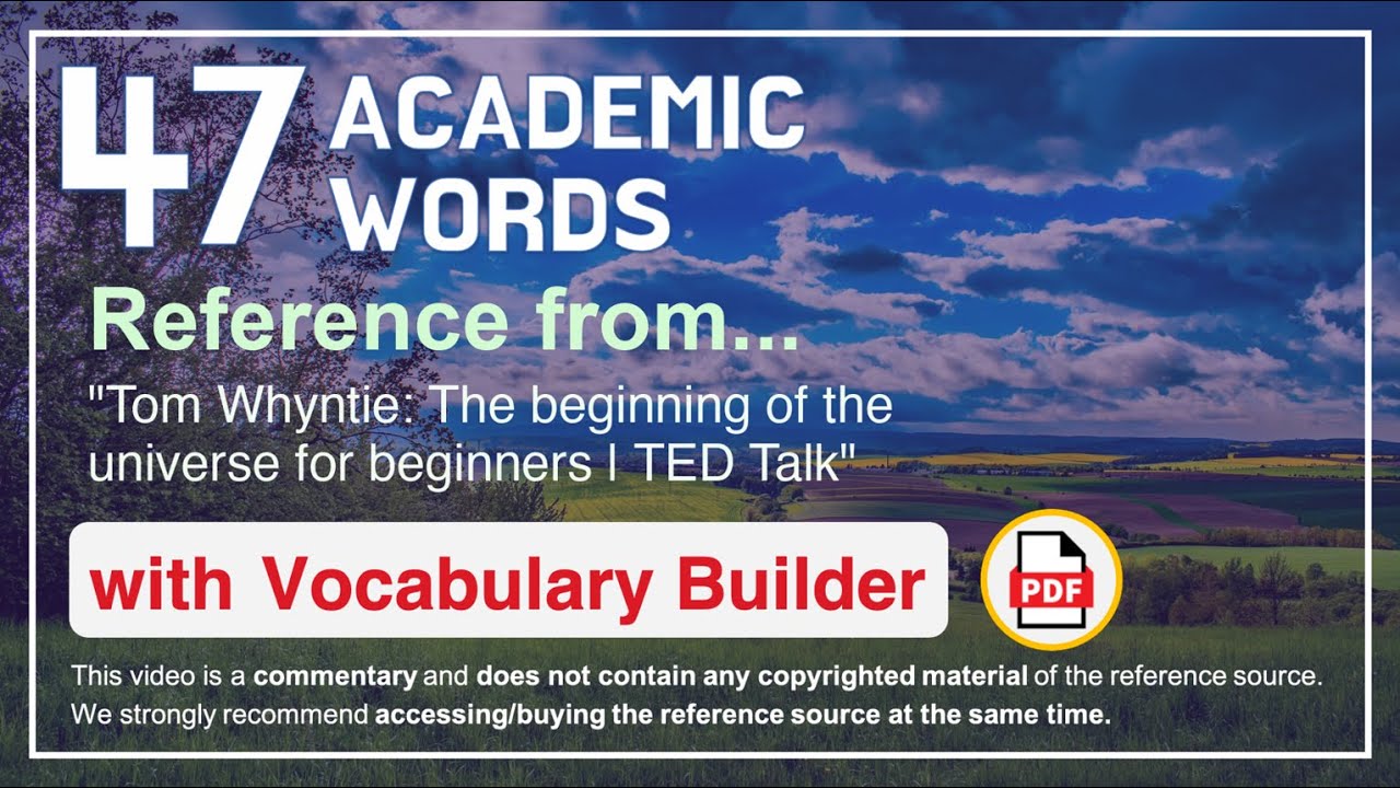 47 Academic Words Ref from "Tom Whyntie: The beginning of the universe ...