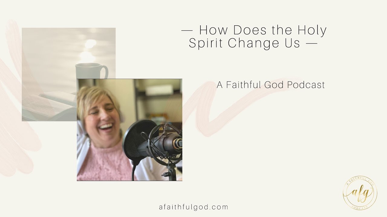 How Does the Holy Spirit Change Us - YouTube