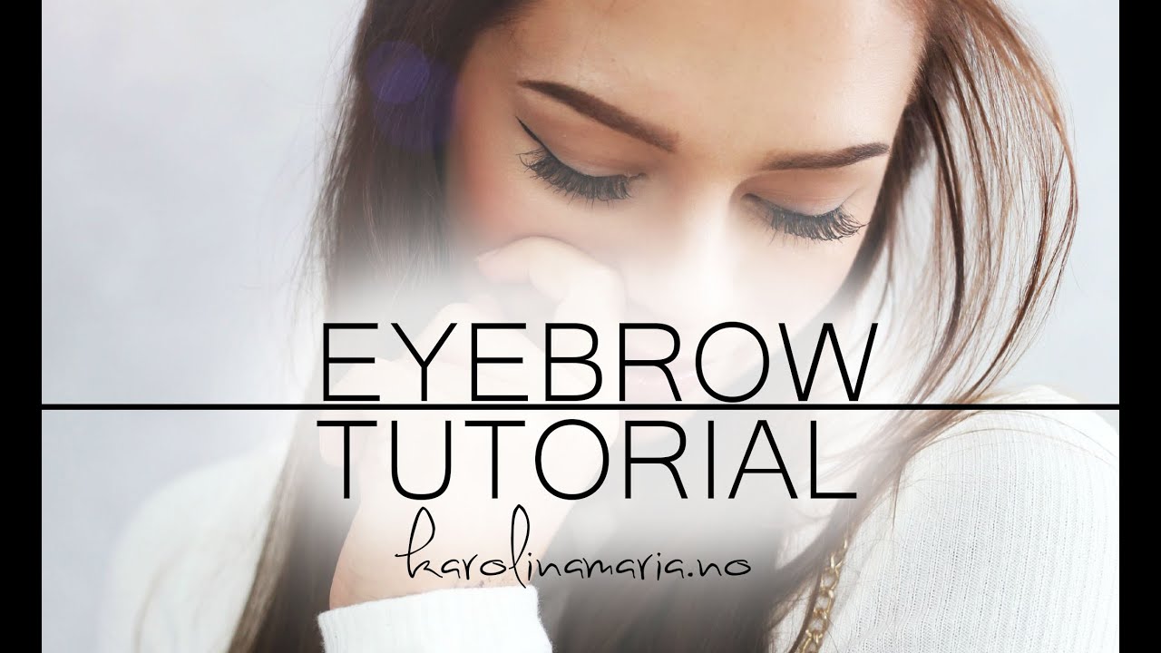 EYEBROW TUTORIAL - YouTube