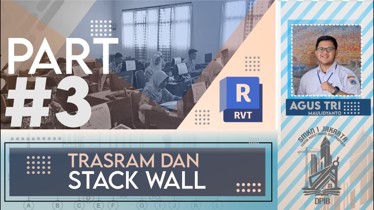TUTORIAL BIM REVIT SMK PART 3 | DPIB SMKN 1 JAKARTA - TRASRAM DAN STACK WALL - YouTube