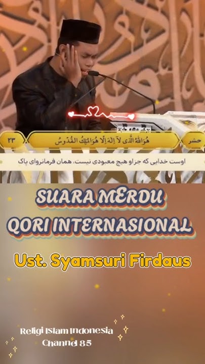 SUARA MERDU QORI INTERNASIONAL USTADZ SYAMSURI FIRDAUS @religiislamindonesiachannel85 - YouTube