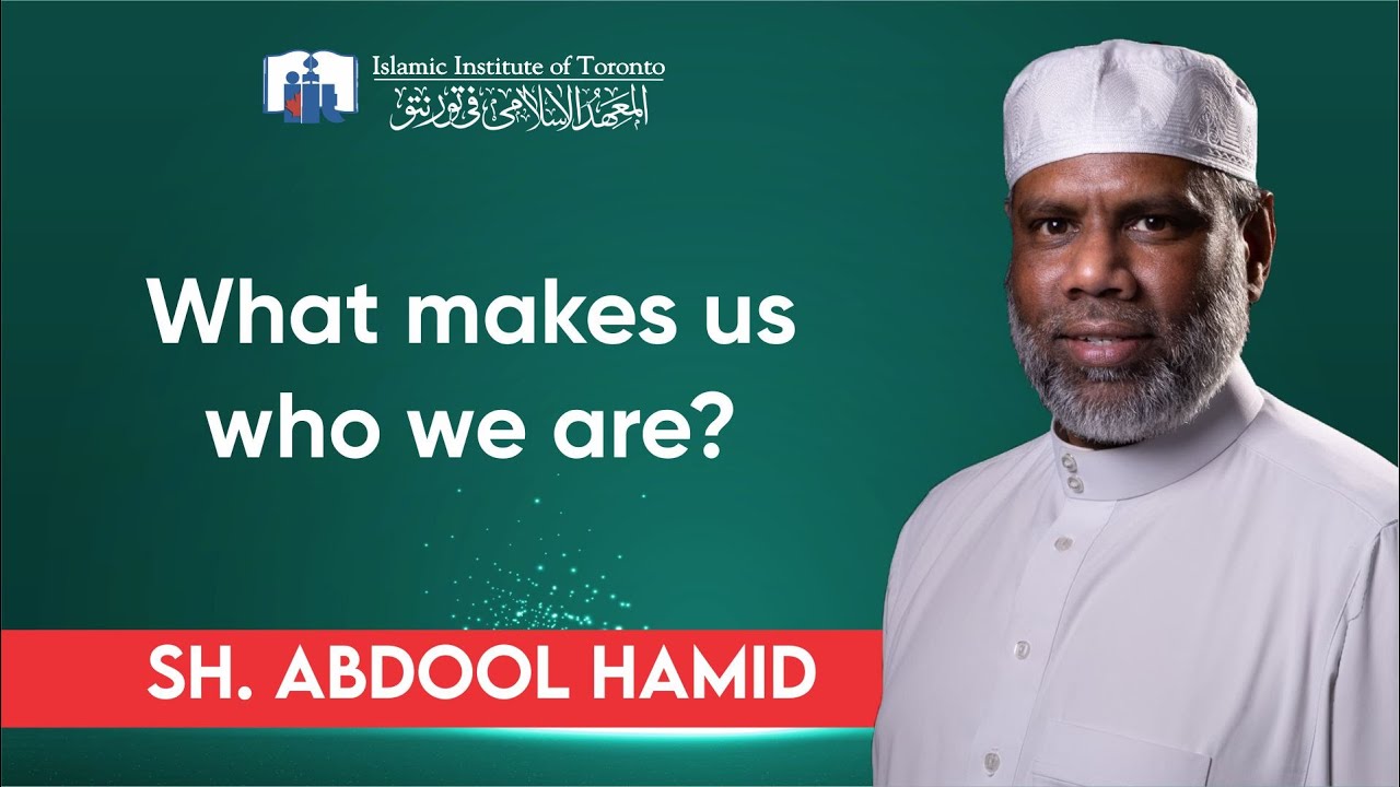 What makes us who we are? | Friday Khutba at Islamic Institute of ...