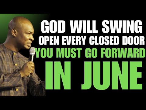 GOD WILL SWING OPEN EVERY DOOR, YOU MUST GO FORWARD IN JUNE | JOSHUA ...