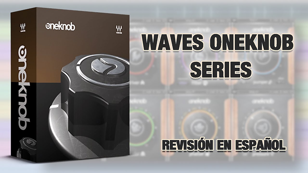 ⚡Waves OneKnob Series⚡ -Revisión en Español- - YouTube