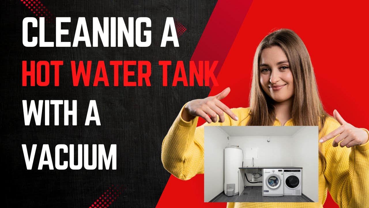 Cleaning Hot Water Tank With Shop Vacuum - YouTube
