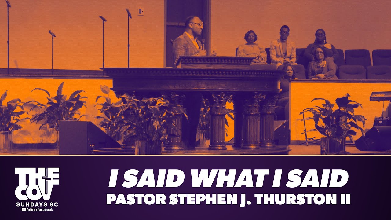 "I Said What I Said" | Pastor Stephen J. Thurston II - YouTube