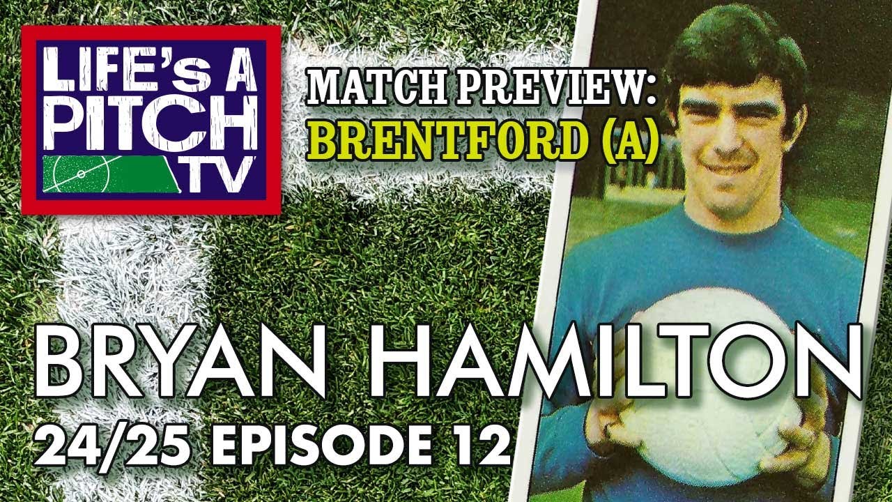 Life's A Pitch TV Episode 12 Season 2 - Bryan Hamilton (Brentford (A) Preview) - YouTube