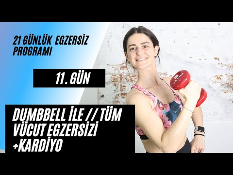 21 GÜN // 11. GÜN //DUMBBEL İLE TÜM VÜCUT EGZERSİZİ +Kardiyo