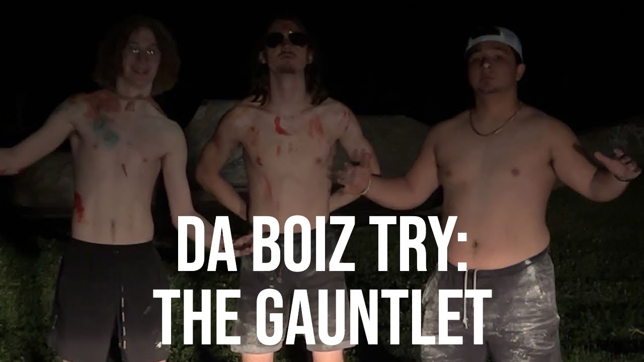 Da Boiz Try: the gauntlet - YouTube