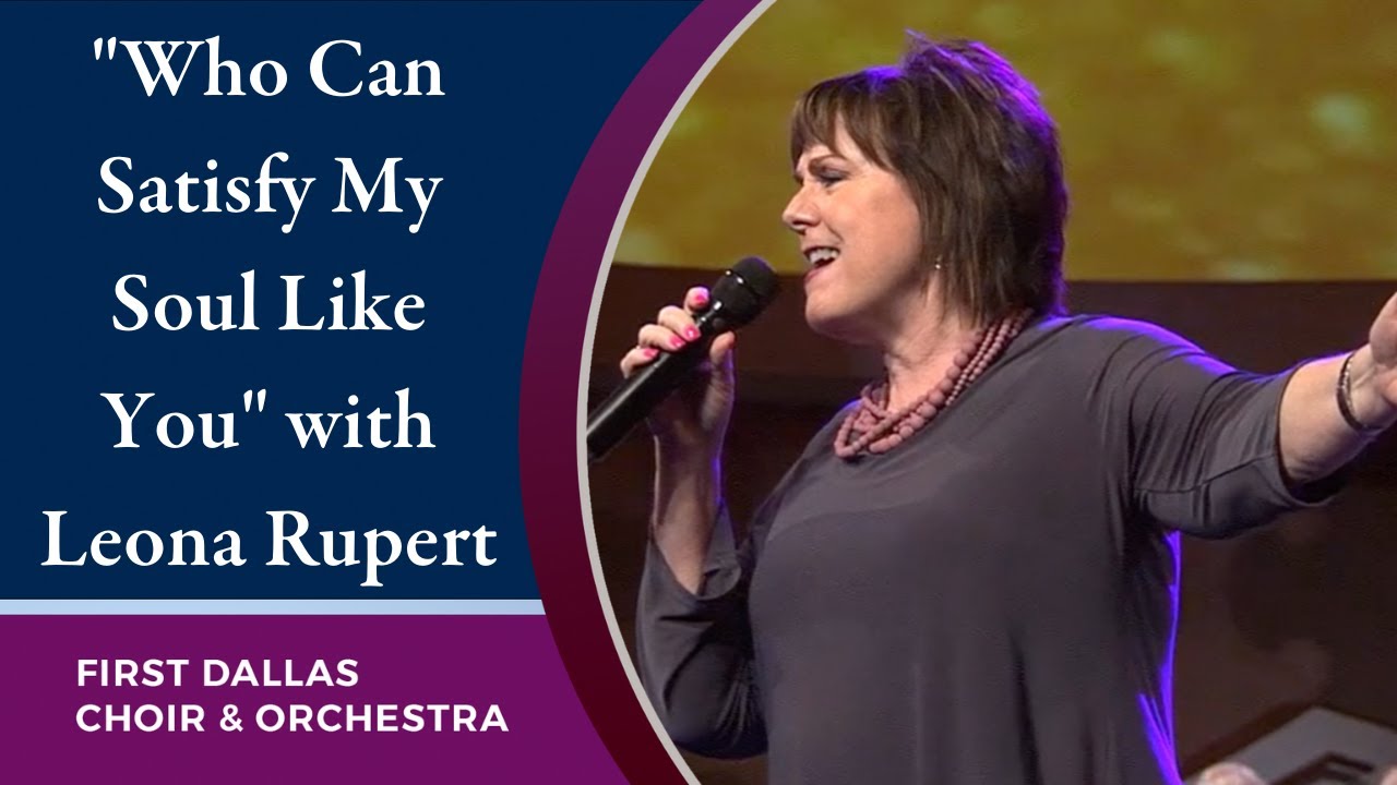 "Who Can Satisfy My Soul Like You" with Leona Rupert & the First Dallas ...