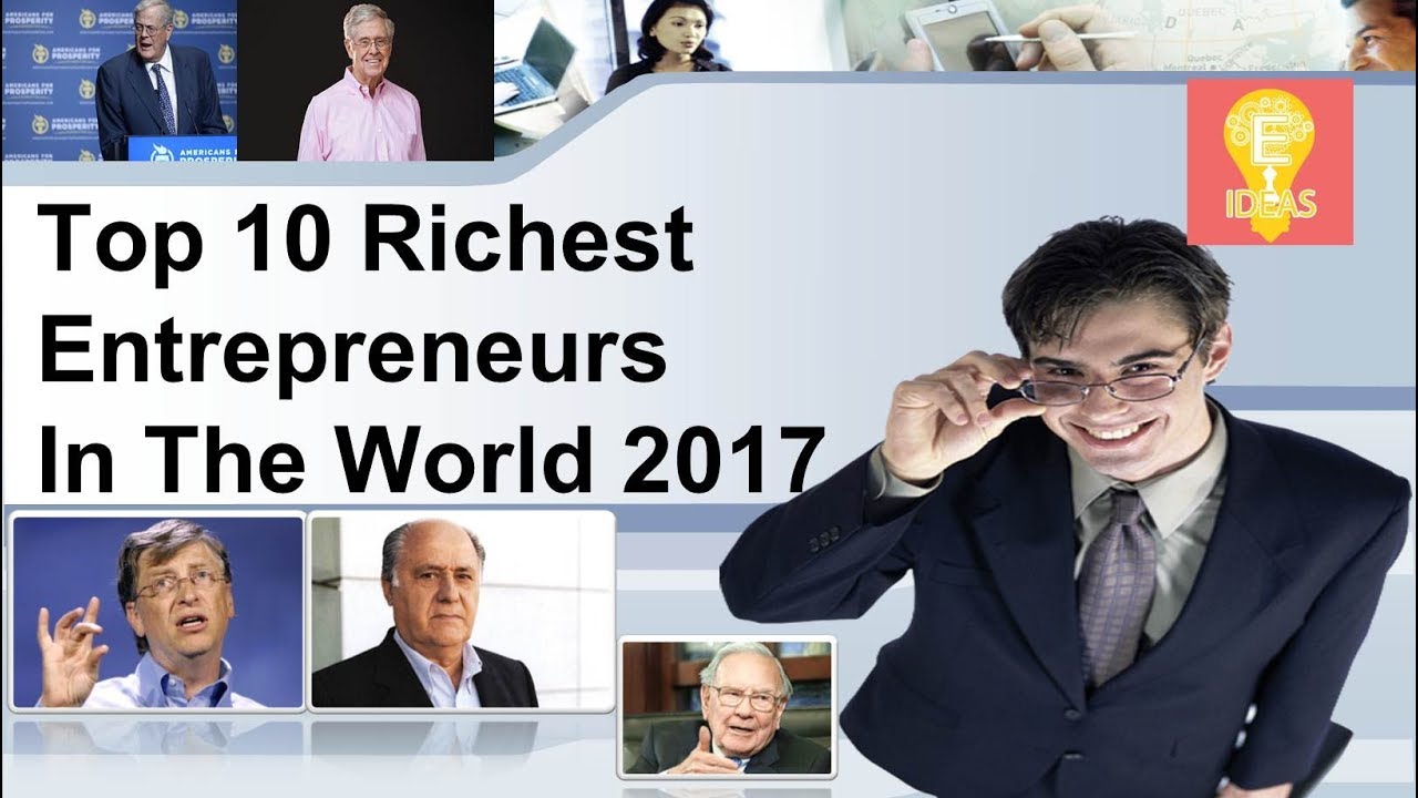 Top 10 Richest Entrepreneurs In The World 2017 - Easy Ideas - YouTube