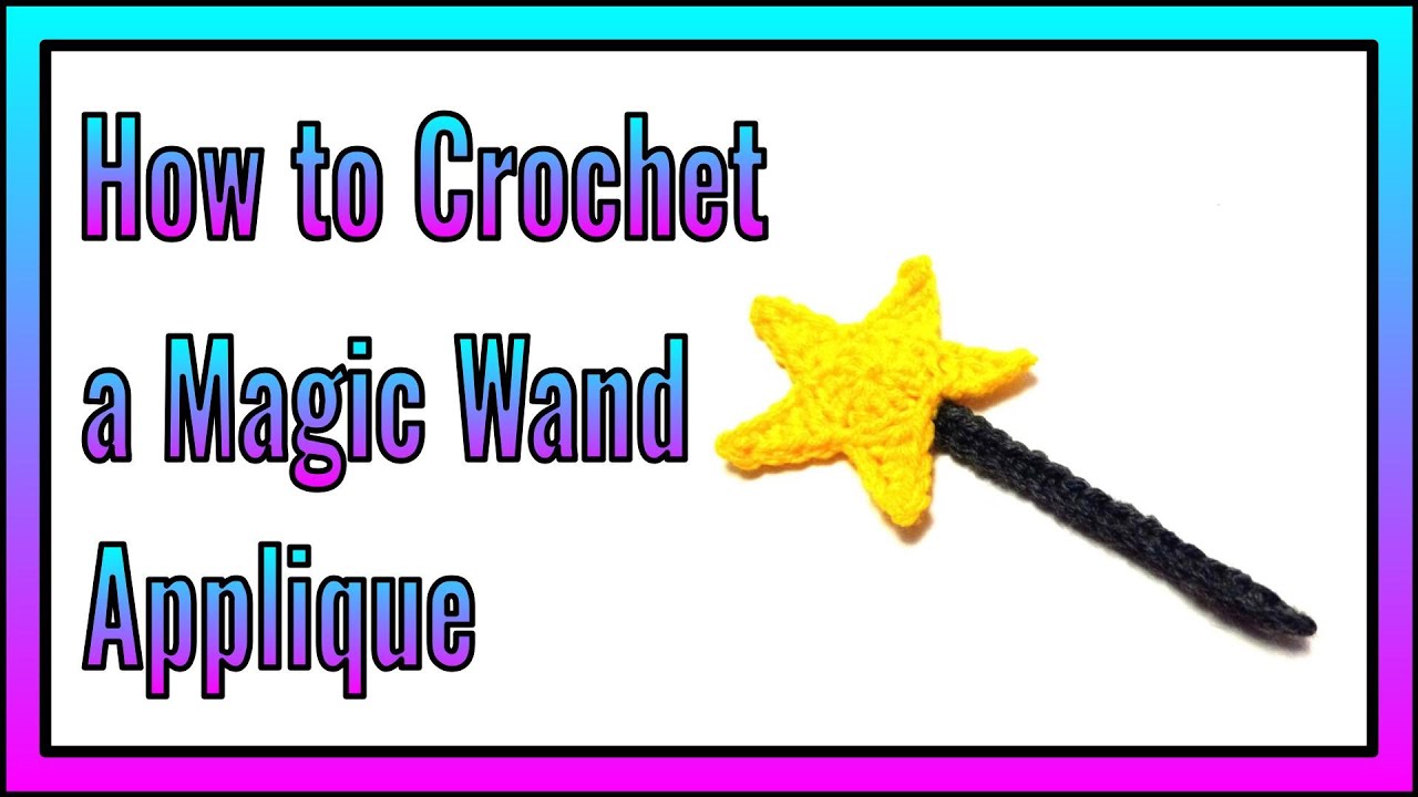 How to Crochet a Magic Wand Applique - YouTube