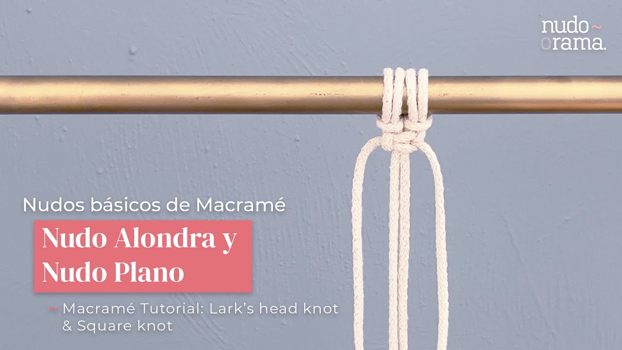 DIY Nudos básicos de Macramé: Nudo Alondra y Nudo Plano - YouTube