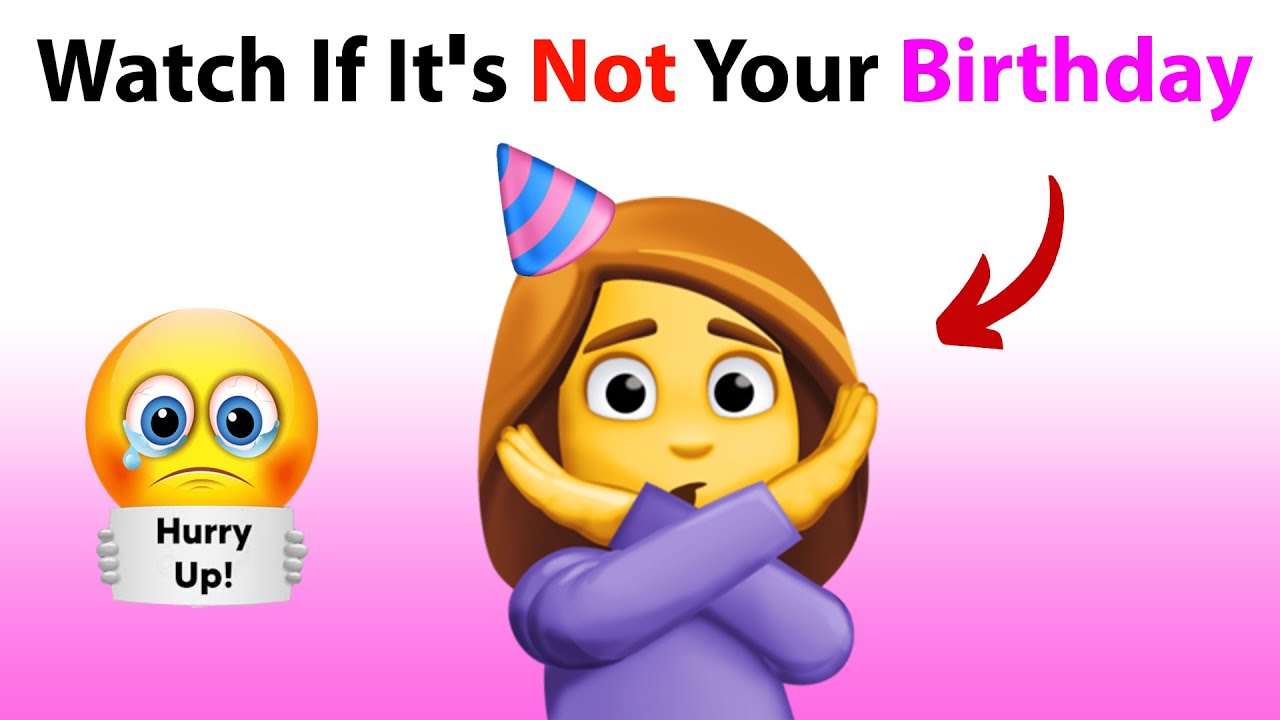 Watch if it's not your Birthday - YouTube