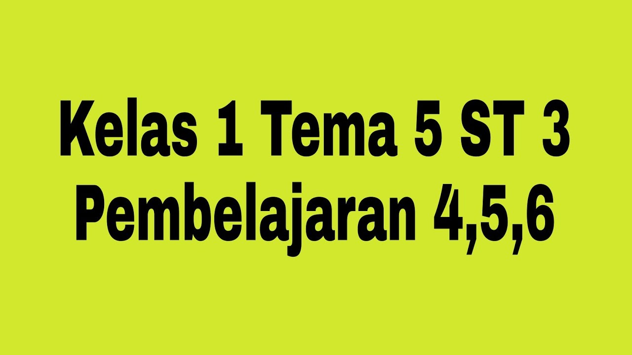 KELAS 1 TEMA 5 SUB TEMA 3 PB 4 5 6 - YouTube