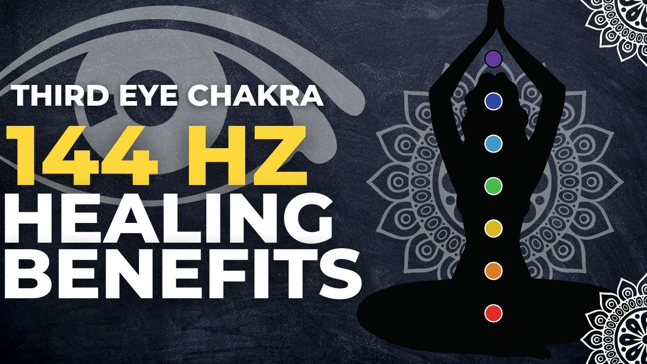 Third Eye Chakra 144 Hz Frequency Healing Meditation Pineal Gland ...
