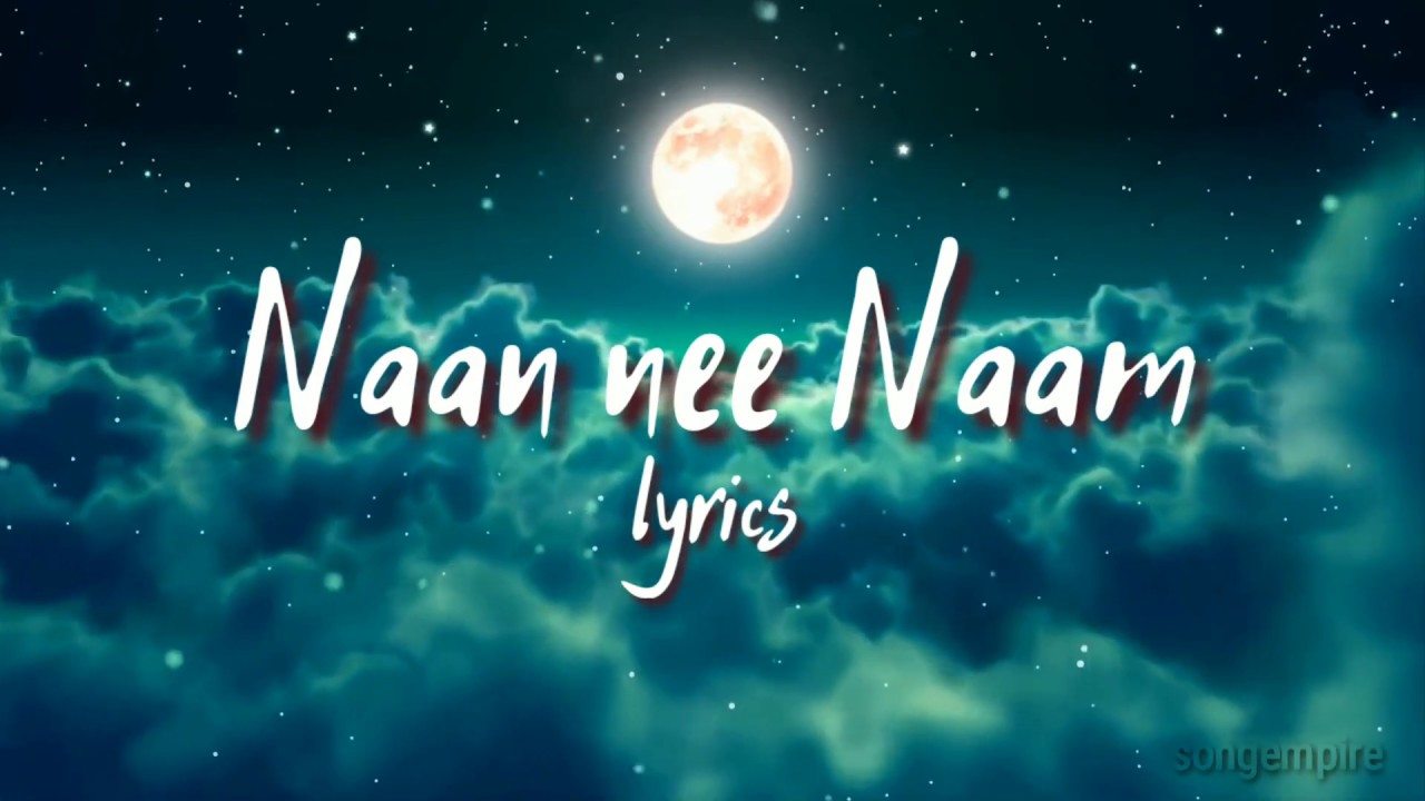 Naan nee Naam Lyrics from madras | Whatsapp status | - YouTube