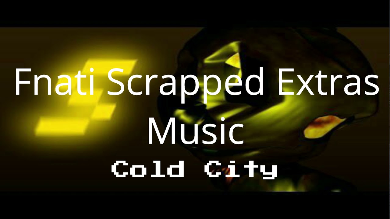Cold City (Fnati Scrapped Extras Music) - YouTube