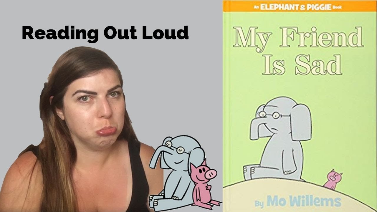 My Friend is Sad! - Reading a Kid's Book Out Loud - YouTube