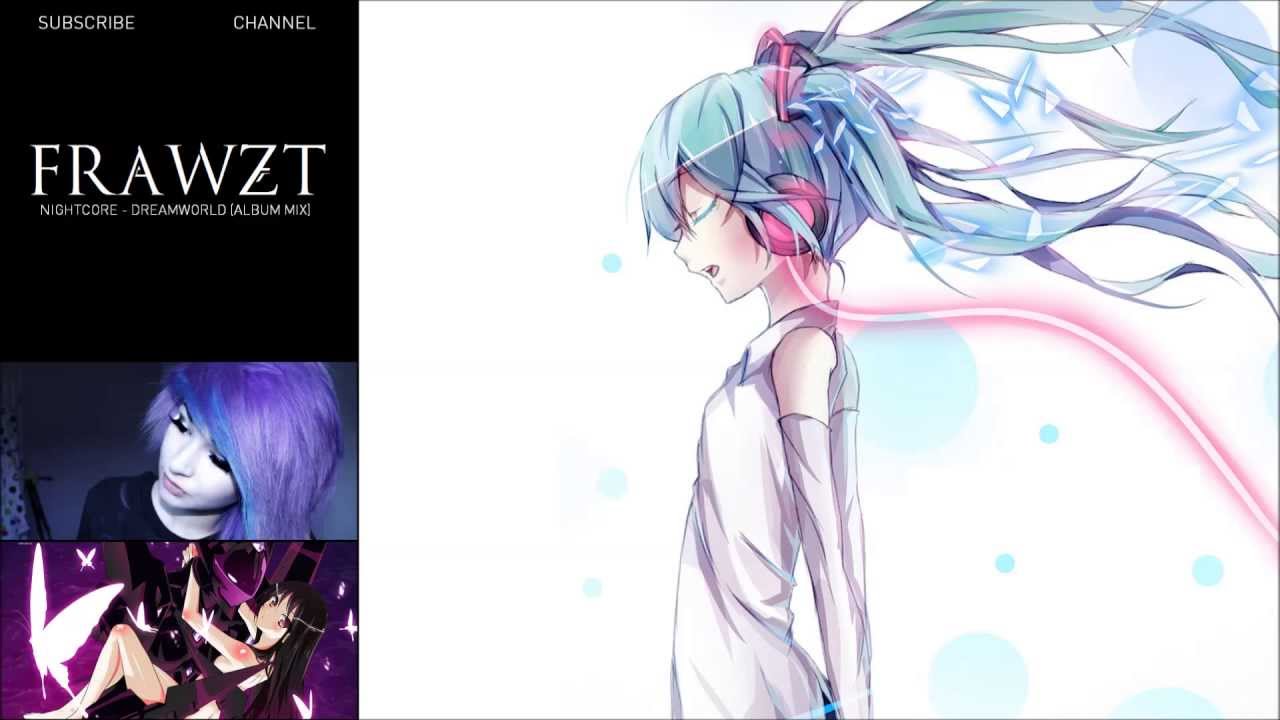 Frawzt - [#3] Nightcore - Dreamworld (Album Mix) - YouTube